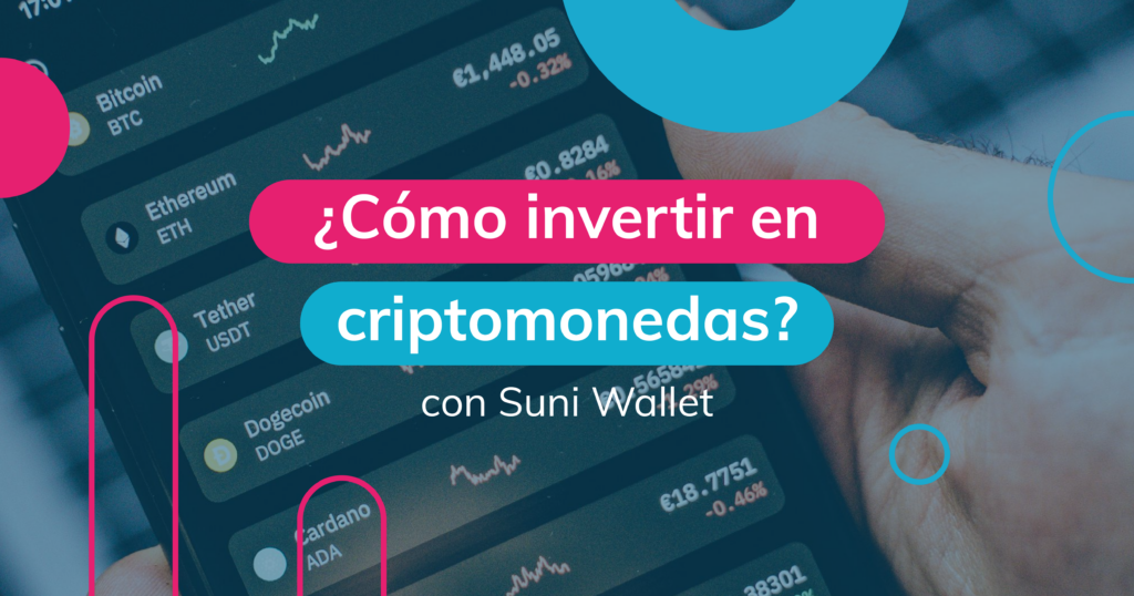 Invertir en Criptomonedas: Tu Guía Completa | con SUNI WALLET